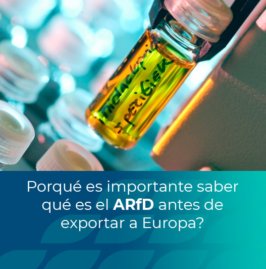¿Por qué es importante saber qué es el ARfD antes de exportar a Europa ...